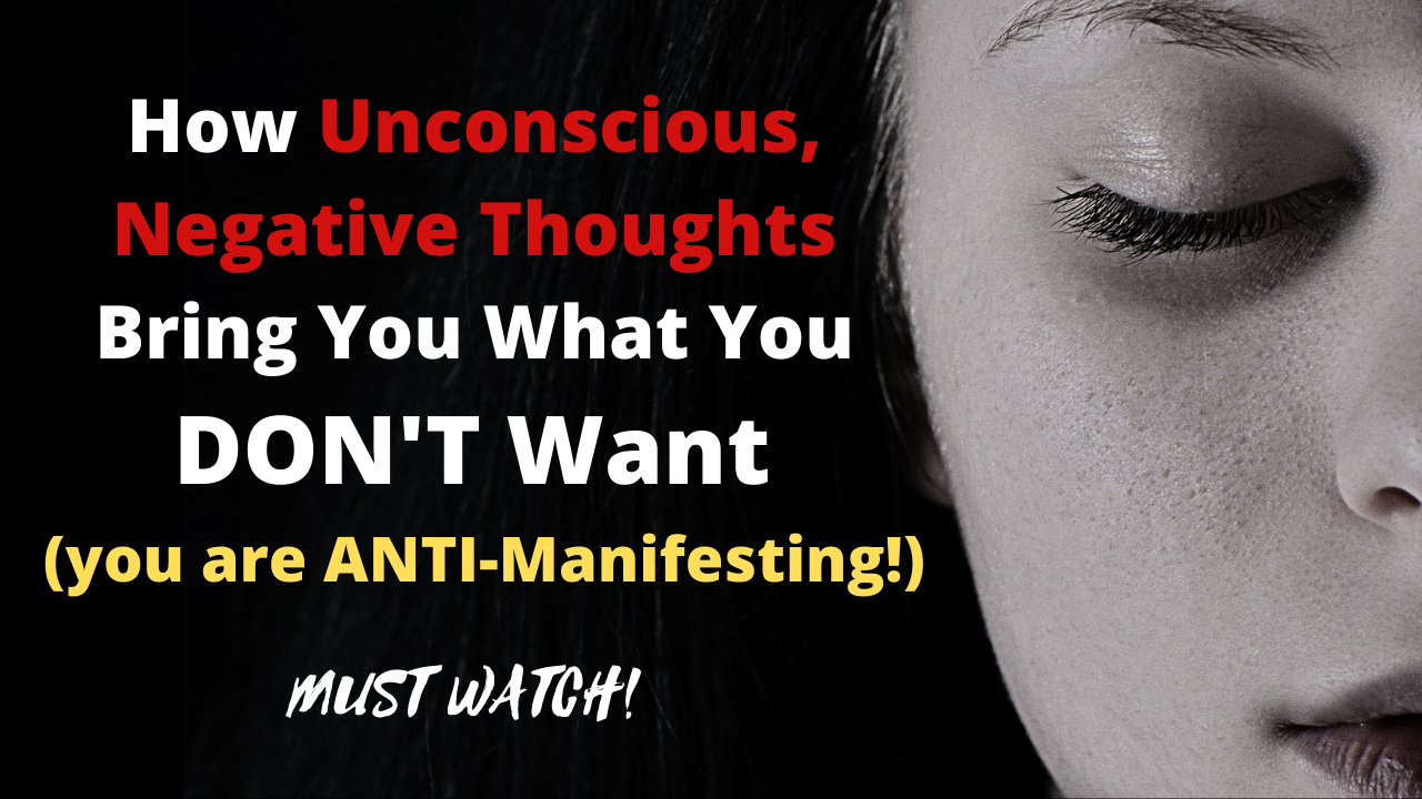 How Unconscious, Negative Thoughts (Mind Loops) Bring You What You DON ...